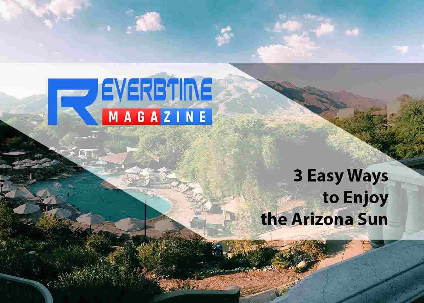 3 Easy Ways to Enjoy the Arizona Sun