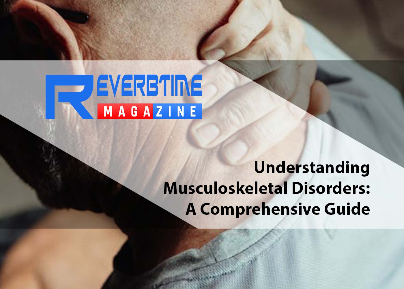 Complete Guide to Understanding Musculoskeletal Disorders