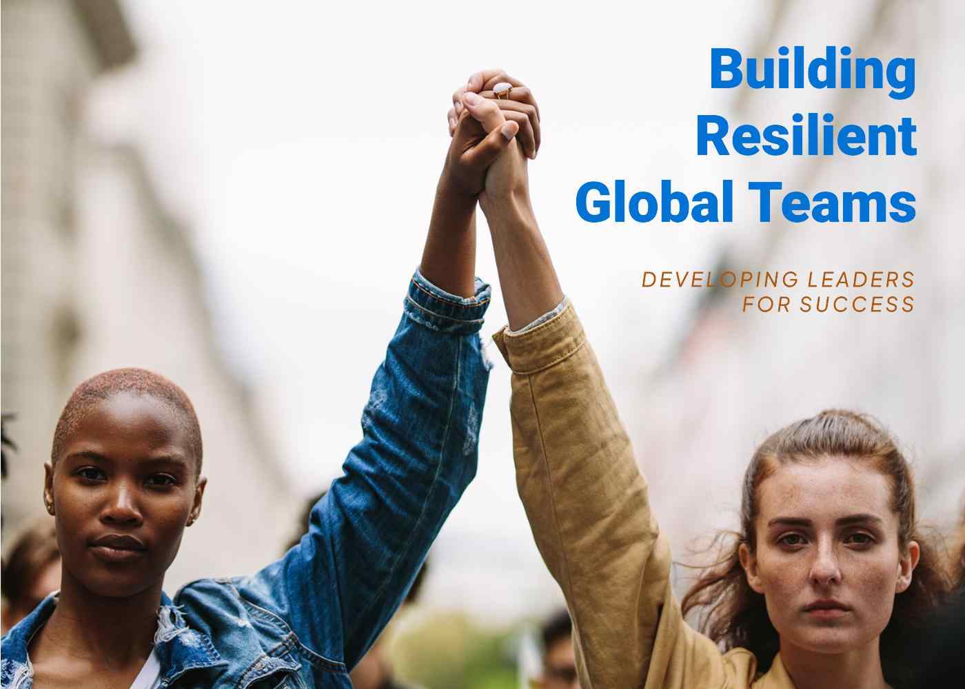Developing Global Teams to Thrive in a Rapidly Changing World