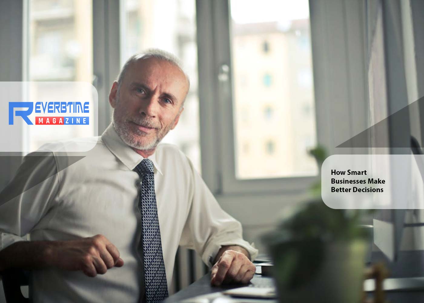 How Smart Businesses Make Better Decisions