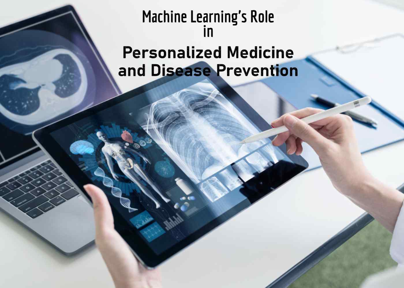 Machine Learning's Role in Personalized Medicine and Disease Prevention