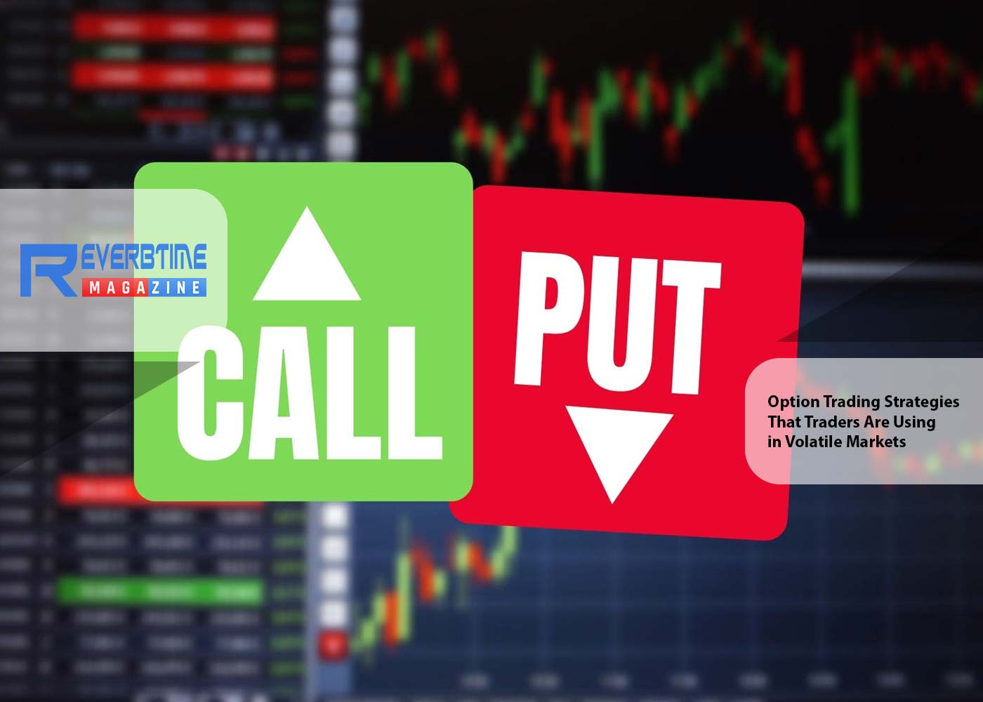 Option Trading Strategies That Traders Are Using in Volatile Markets