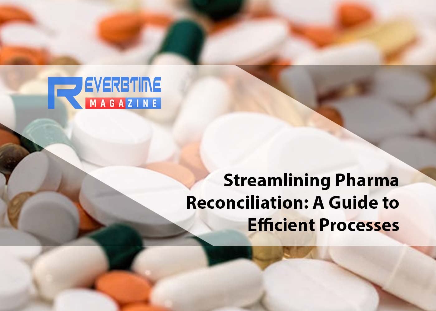 Streamlining Pharma Reconciliation: A Guide to Efficient Processes