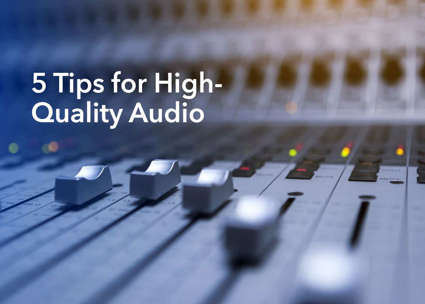 Top 5 Tips for Recording High-Quality Audio for Videos