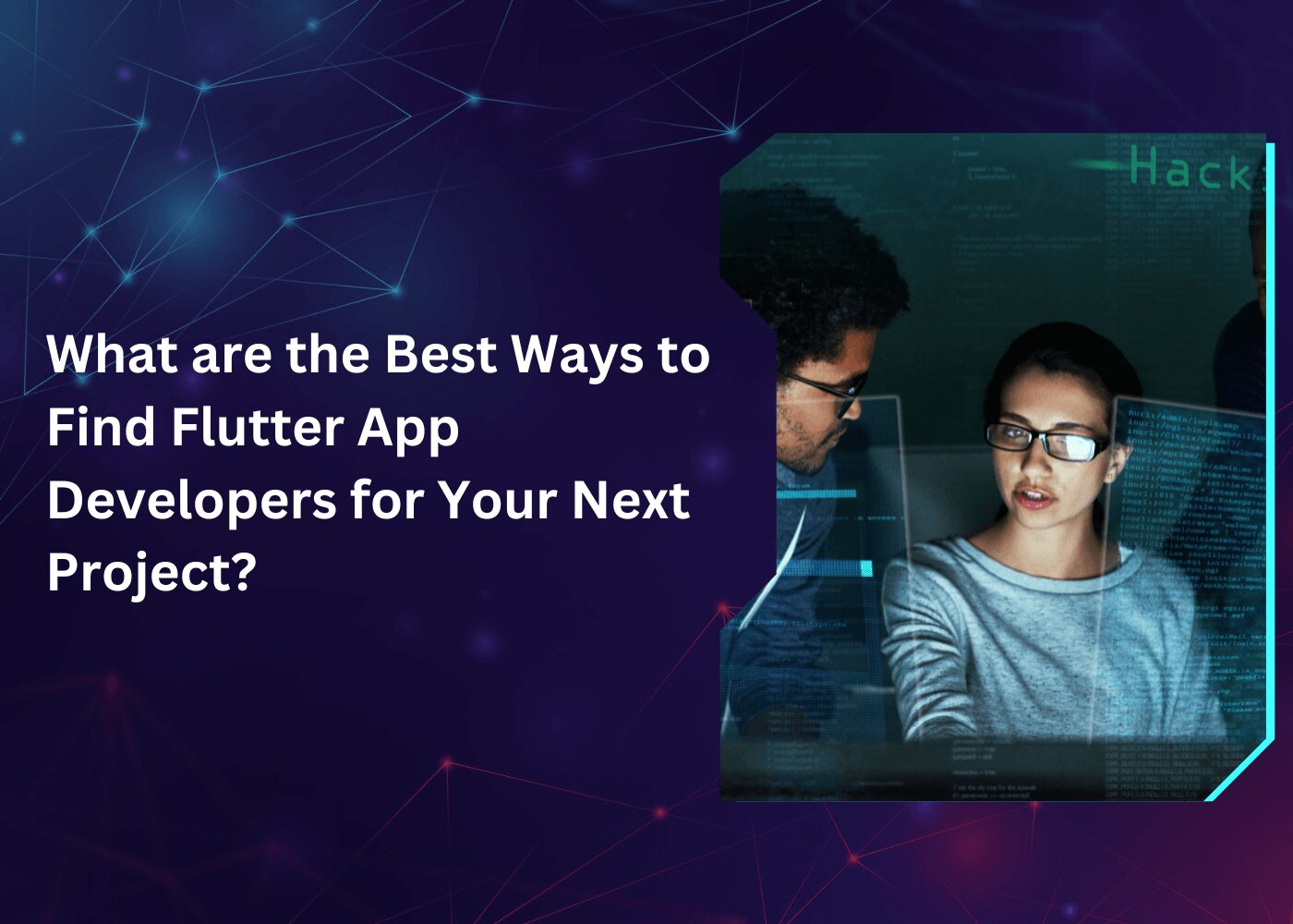 What are The Best Ways to Find Flutter App Developers for your next Project?